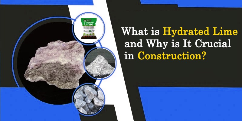 What is Hydrated Lime and Why is it important in construction?